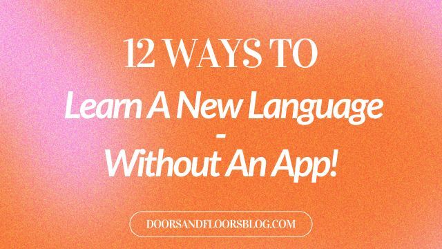 12 Ways To Improve Your Language Learning-Without An App! - Doors And ...